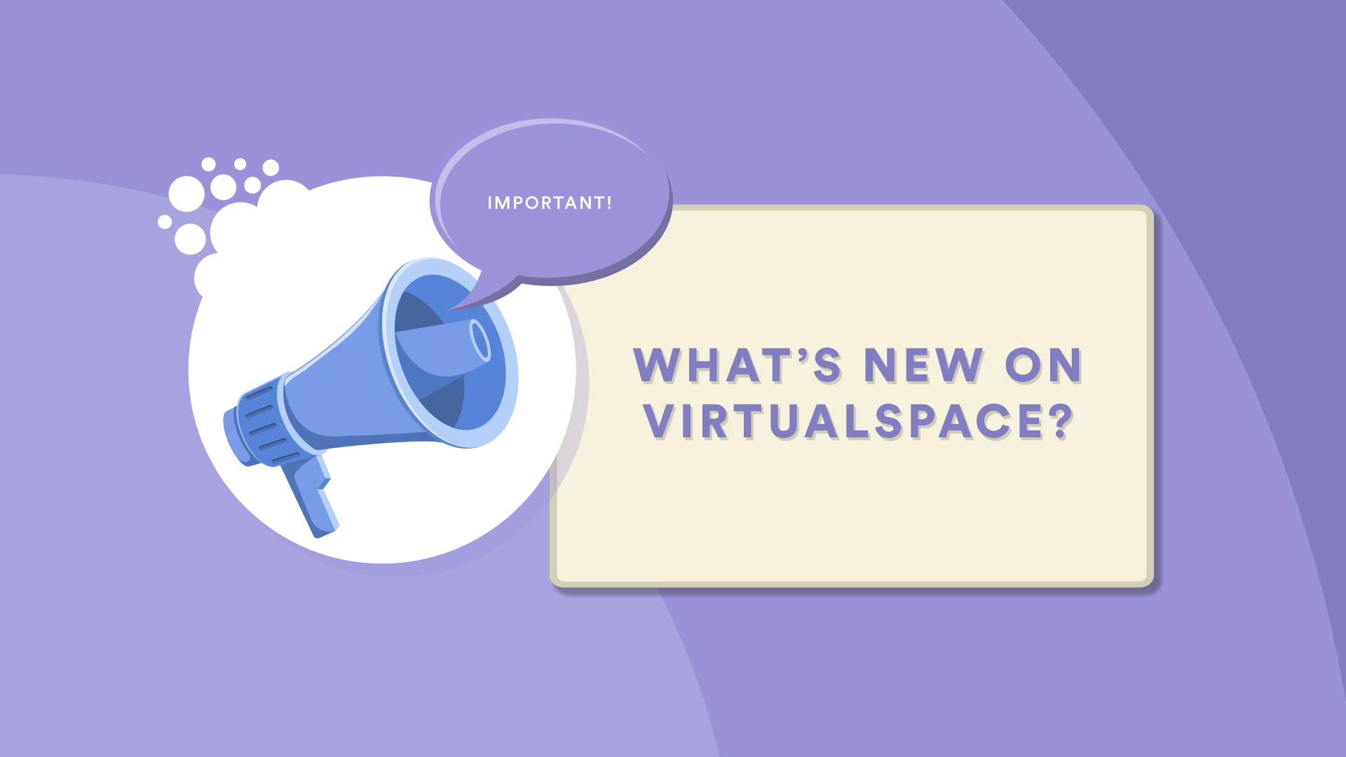 What’s New: Updates and Improvements on Virtualspace Mobile| VirtualSpace